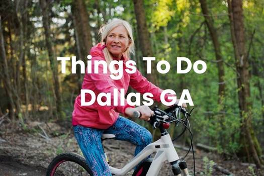 Things To Do In Dallas GA
